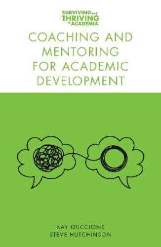 COACHING AND MENTORING for Academic Development (Surviving and Thriving ...