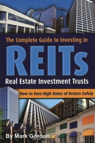 THE COMPLETE GUIDE to Investing in REITs: Real Estate Investment Trusts: How $57.23 - PicClick AU