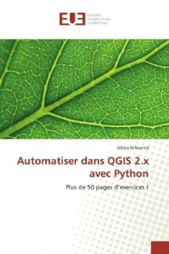 AUTOMATISER DANS QGIS 2.x avec Python Plus de 50 pages d'exercices ...