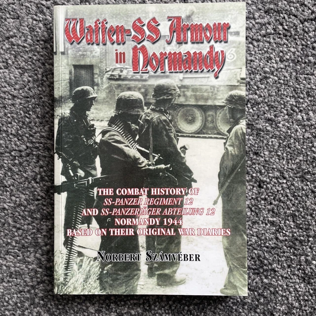 WAFFEN-SS ARMOUR IN Normandy: The Combat History of Ss Panzer Regiment ...