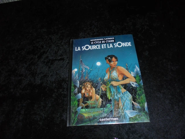 BOURGEON / LACROIX : Le cycle de Cyann 1 La source et la sonde EO ...