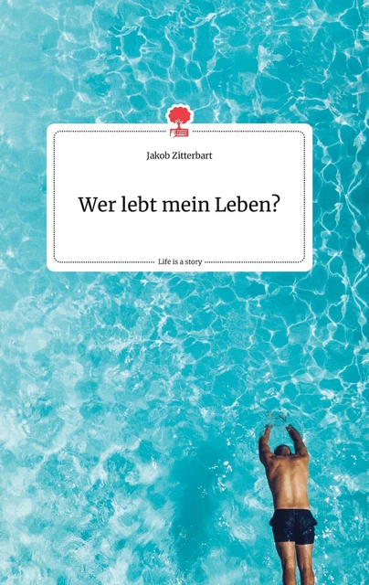 WER LEBT MEIN Leben? Life is a Story - story.one, Jakob Zitterbart EUR ...