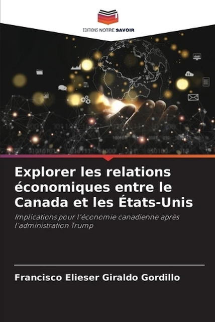 EXPLORER LES RELATIONS conomiques entre le Canada et les tats-Unis by ...