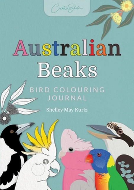 LIVRE DE POCHE Australian Beaks: Bird Colouring Journal par Shelley May ...