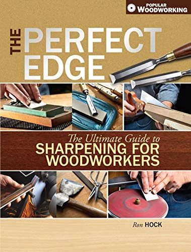 THE PERFECT EDGE: The Ultimate Guide to Sharpening for Woodworkers ...