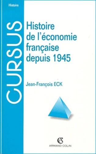 HISTOIRE DE L'ECONOMIE francaise depuis 1945, Jean-Francois Eck EUR 5 ...