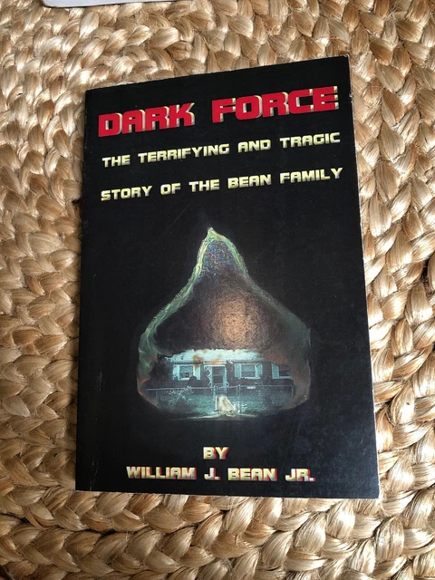 DARK FORCE : The Terrifying and Tragic Story of the Bean Family par ...