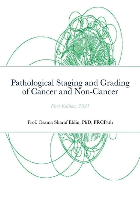 PATHOLOGICAL STAGING AND Grading of Cancer and Non-Cancer by Frcpath ...