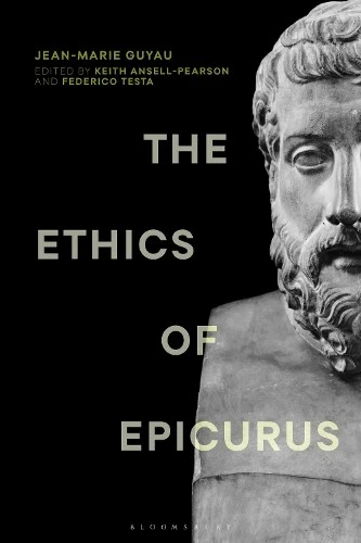 JEAN-MARIE GUYA THE Ethics of Epicurus and its Relation to Contempor ...