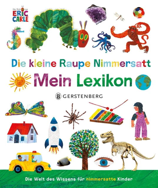 MELANIE GOLDMANN ERIC Carle Die kleine Raupe Nimmersatt - Mein Lexikon ...