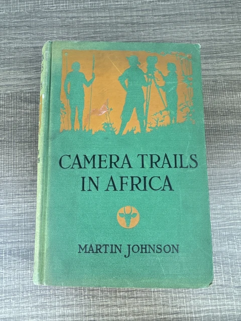 CAMERA TRAILS IN AFRICA by Martin Johnson~ c. 1924 Illustrated Vintage ...