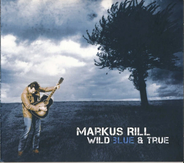 CD MARKUS RILL Wild Blue And True DIGIPAK / STILL SEALED NEW OVP Blue ...