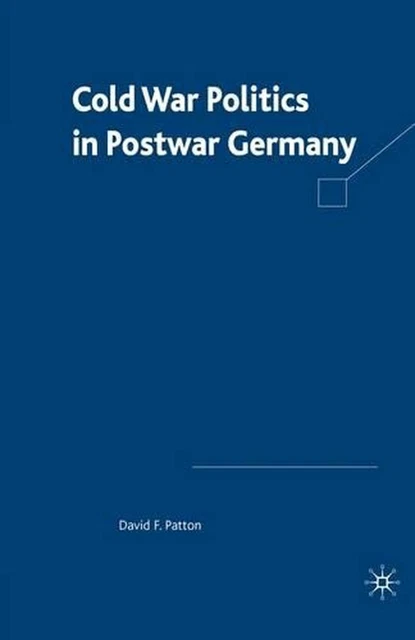 COLD WAR POLITICS in Post War Germany by D. Patton (English) Paperback ...