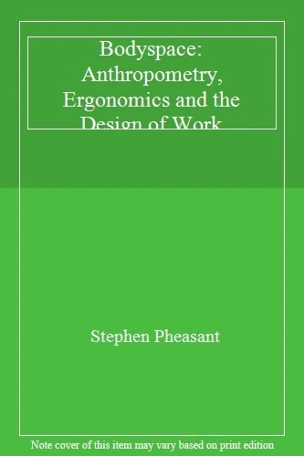 BODYSPACE: ANTHROPOMETRY, ERGONOMICS and the Design of Work By ...