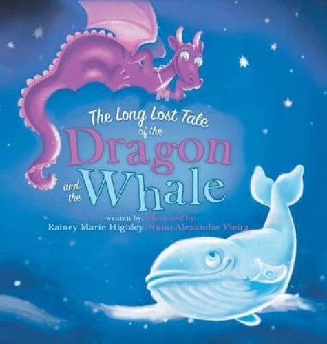 THE LONG LOST Tale of the Dragon and the Whale by Rainey Marie Highley ...