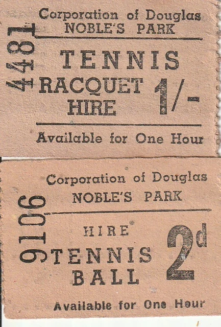 PAPER TICKETS. CORPORATION of Douglas. Noble's Park. Tennis, 1/- and 2d ...