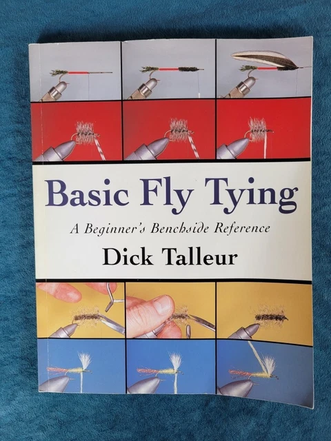 BASIC FLY TYING - A Beginner's Benchside Reference ; Isbn 1-58574-213-9 ...
