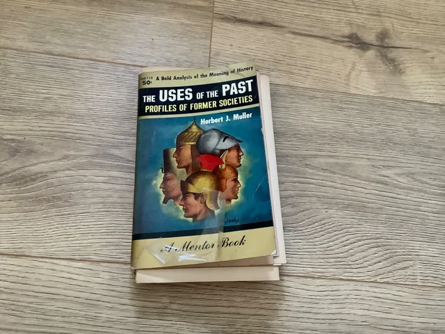 THE USES OF the past - profiles of former societies by Herbert Muller ...