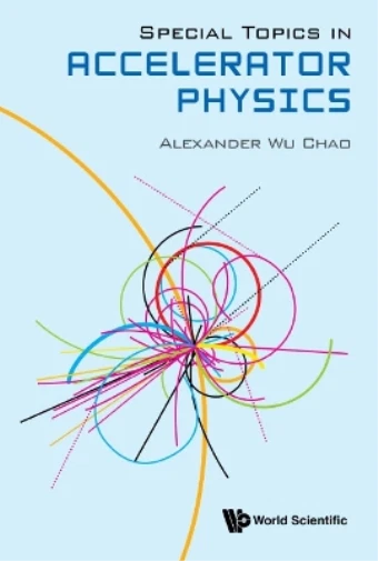 ALEXANDER WU CHAO Special Topics In Accelerator Physics (Relié) EUR 250 ...