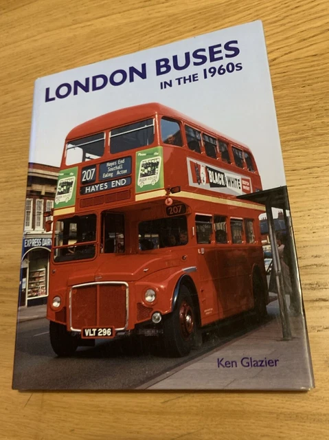 LONDON BUSES IN the 1960s (Ken Glazier, Capital Transport, 1995) £10.07 ...