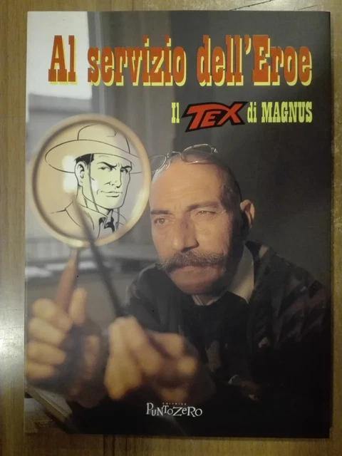 AL SERVIZIO DELL'EROE il Tex di Magnus 1° edizione PuntoZero 1996 EUR ...