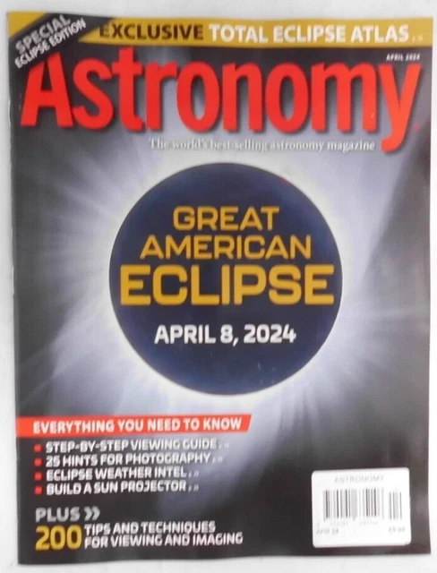 ASTRONOMY MAGAZINE APRIL 2024 Special Total Solar eclipse edition April ...