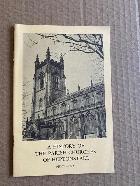 HISTORY OF PARISH CHURCHES OF HEPTONSTALL HEBDEN BRIDGE BOOKLET c1970s ...
