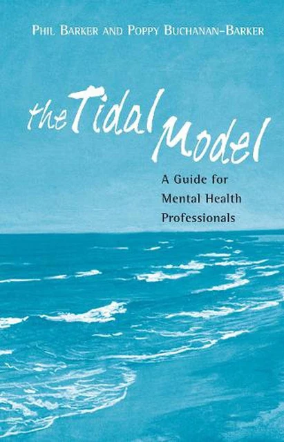 THE TIDAL MODEL: A Guide for Mental Health Professionals by Prof Philip ...