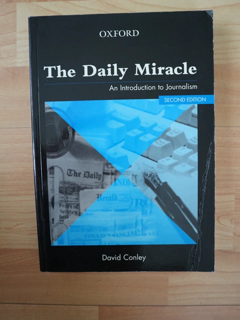 THE DAILY MIRACLE An Introduction to Journalism 2nd ed David Conley ...