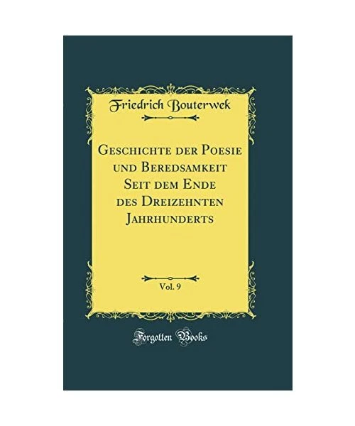 GESCHICHTE DER POESIE und Beredsamkeit Seit dem Ende des Dreizehnten ...