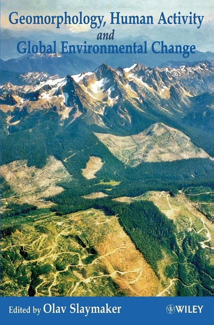 GEOMORPHOLOGY, HUMAN ACTIVITY and Global Environmental Change by Olav ...