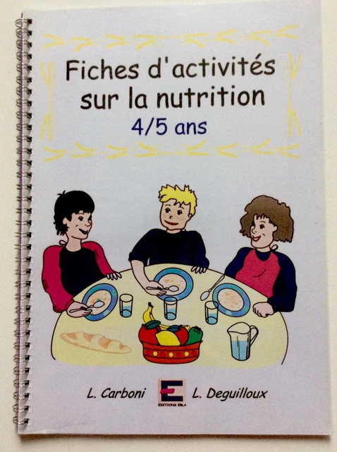 FICHES D'ACTIVITES SUR La Nutrition 4/5 Ans Editions Ebla L.carboni L ...