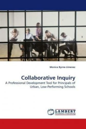 COLLABORATIVE INQUIRY A Professional Development Tool for Principals of Urb 7881 EUR 79,00 ...