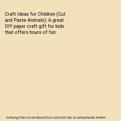 CRAFT IDEAS FOR Children (Cut and Paste Animals): A great DIY paper ...