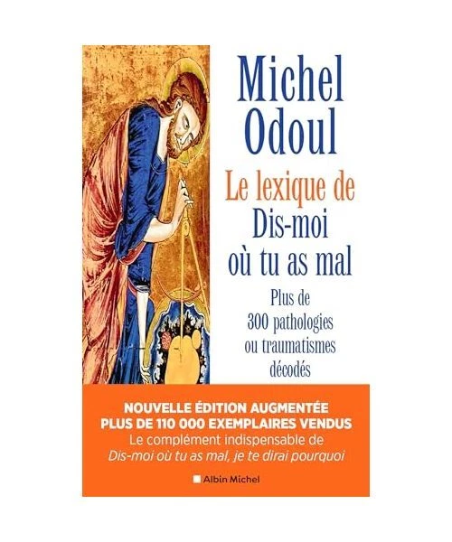 LE LEXIQUE DE « Dis-moi où tu as mal » (nvelle éd.2024 augmentée): Plus ...
