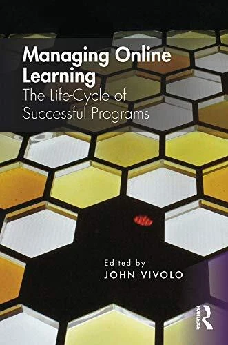 MANAGING ONLINE LEARNING: The Life-Cycle of Successful Programs ...