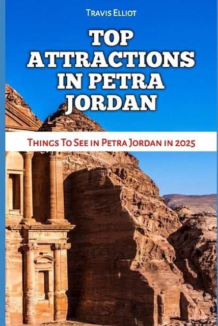 TOP ATTRACTIONS IN Petra Jordan: Things To See in Petra Jordan in 2025 ...