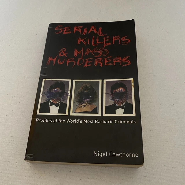 SERIAL KILLERS & Mass Murderers By Nigel Cawthorne Paperback 2007 Crime ...