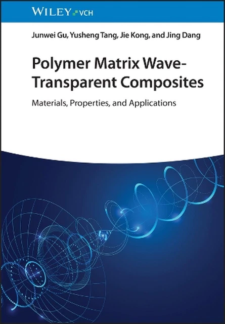 POLYMER MATRIX WAVE-TRANSPARENT Composites: Materials, Properties, and ...