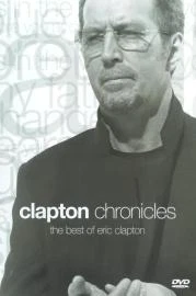 ERIC CLAPTON: CHRONICLES - The Best of Eric Clapton DVD (1999) Eric ...