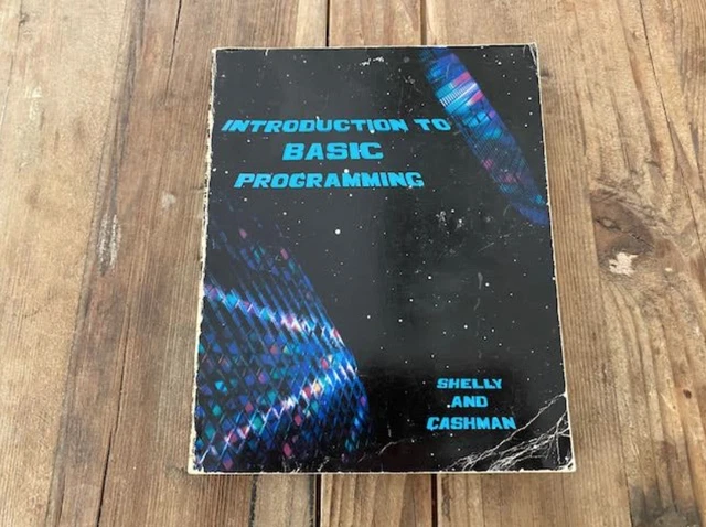 INTRODUCTION TO BASIC Programming Shelly and Cashman -1982 $14.95 ...
