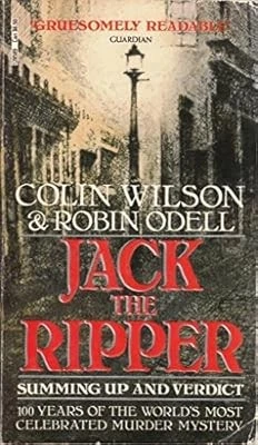 JACK THE RIPPER: Summing up and Verdict, Wilson, Colin & Odell, Robin ...
