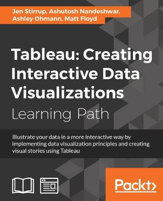 TABLEAU: CREATING INTERACTIVE Data Visualizations by Matt Floyd ...