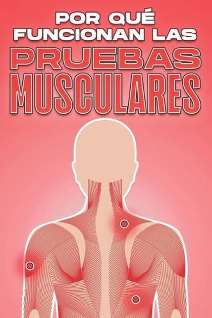 POR QU FUNCIONAN Las Pruebas Musculares: Por qu? funciona la medicina ...
