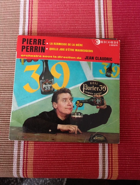 PIERRE PERRIN, LA kermesse de la biere / quelle joie d'etre Maube, SP - 45 tours EUR 1,00 ...