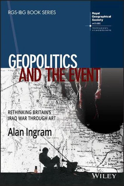 GEOPOLITICS AND THE Event: Rethinking Britain's Iraq War Through Art by ...