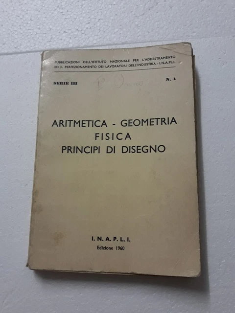 MANUALE ARITMETICA FISICA geometria principi di disegno INAPLI 1960 ...