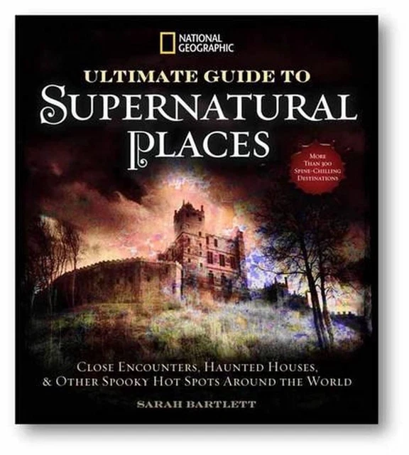 NATIONAL GEOGRAPHIC GUIDE to the World's Supernatural Places: More Than ...