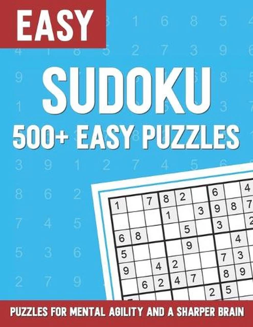 500+ EASY SUDOKU Puzzles: Puzzles for Mental Agility and a Sharper ...