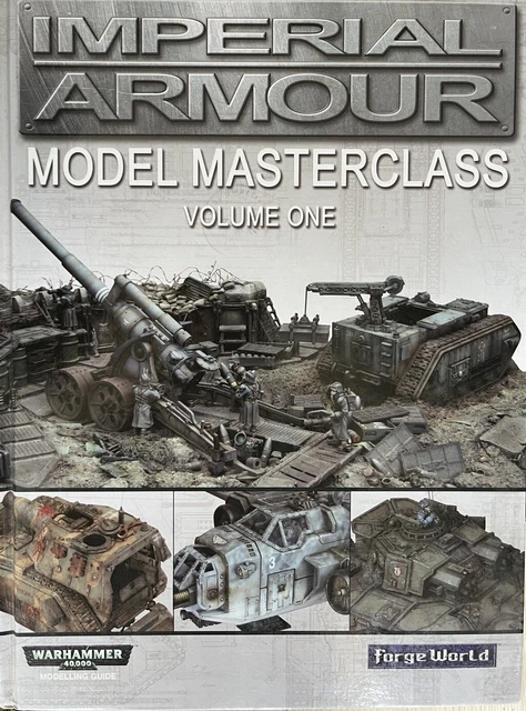 FORGE WORLD : Imperial Armour Model Masterclass Volume One Guide ...